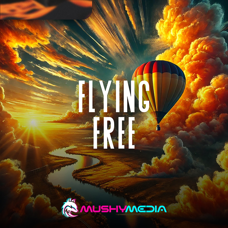 Flying Free - Mushy Media